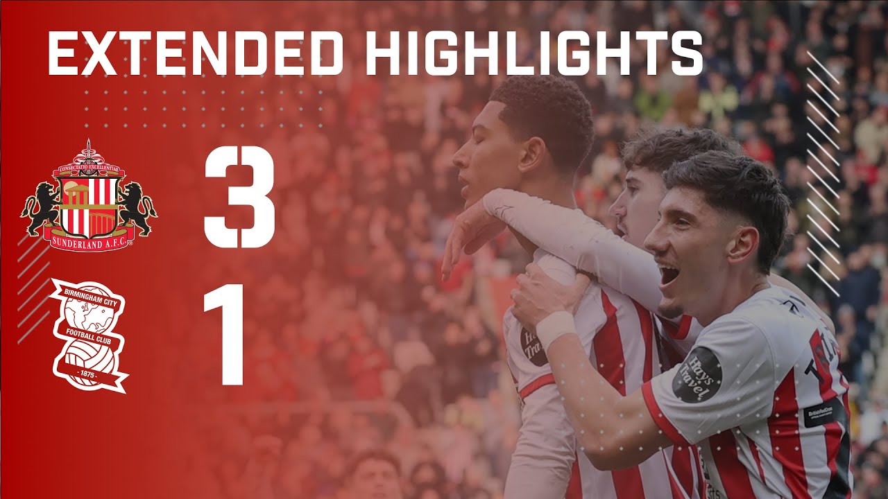 Extended Highlights | Sunderland AFC 3 - 1 Birmingham City - YouTube