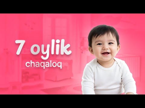 7-oylik chaqaloq rivojlanishi va qachon shifokorga murojaat qilish kerak?