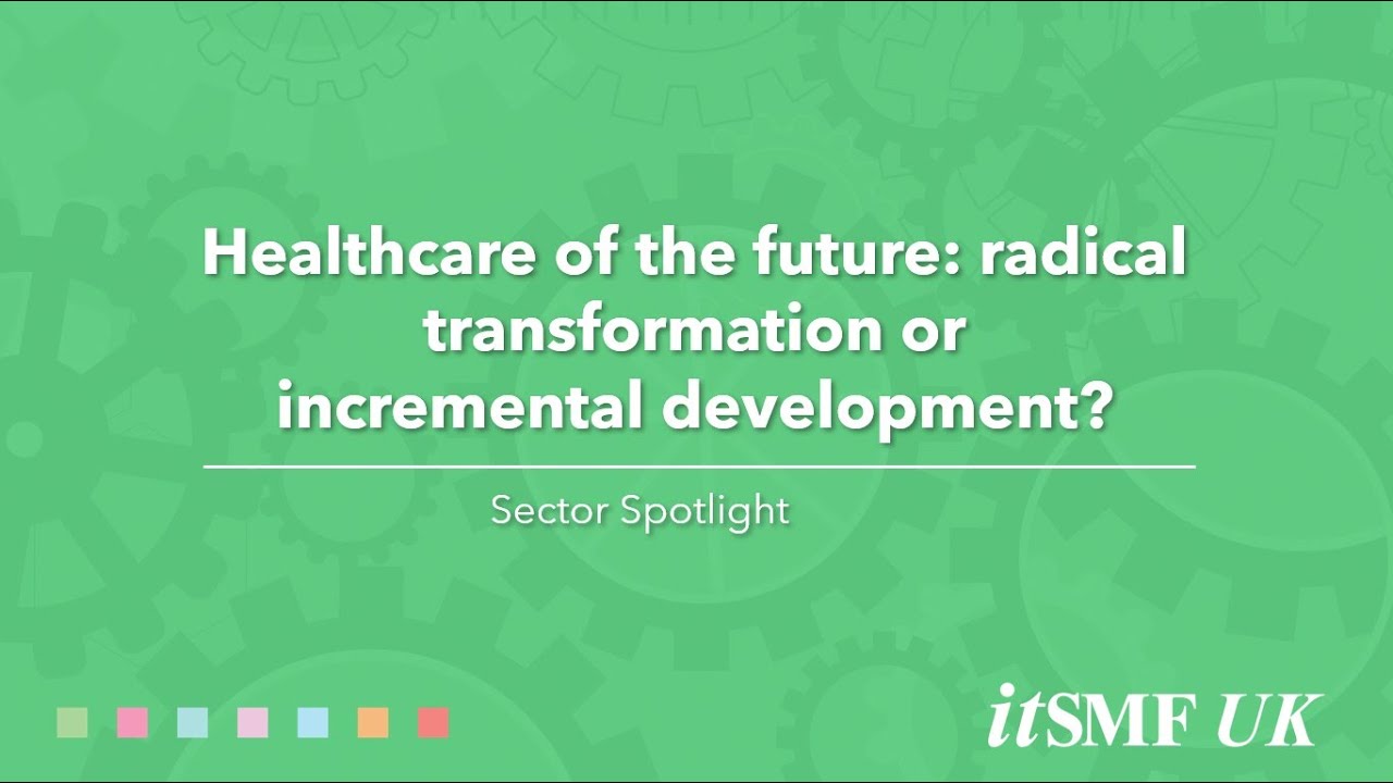 Healthcare of the future: radical transformation or incremental ...