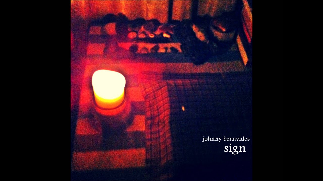 Sign - Johnny Benavides - YouTube