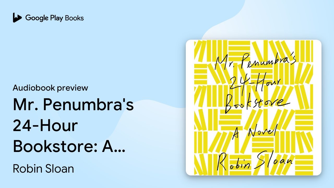 Mr. Penumbra's 24-Hour Bookstore: A Novel by Robin Sloan · Audiobook ...