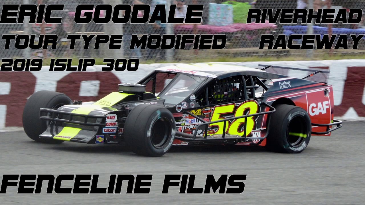 Eric Goodale Riverhead Raceway 2019 Islip 300 Tour Type Modified - YouTube