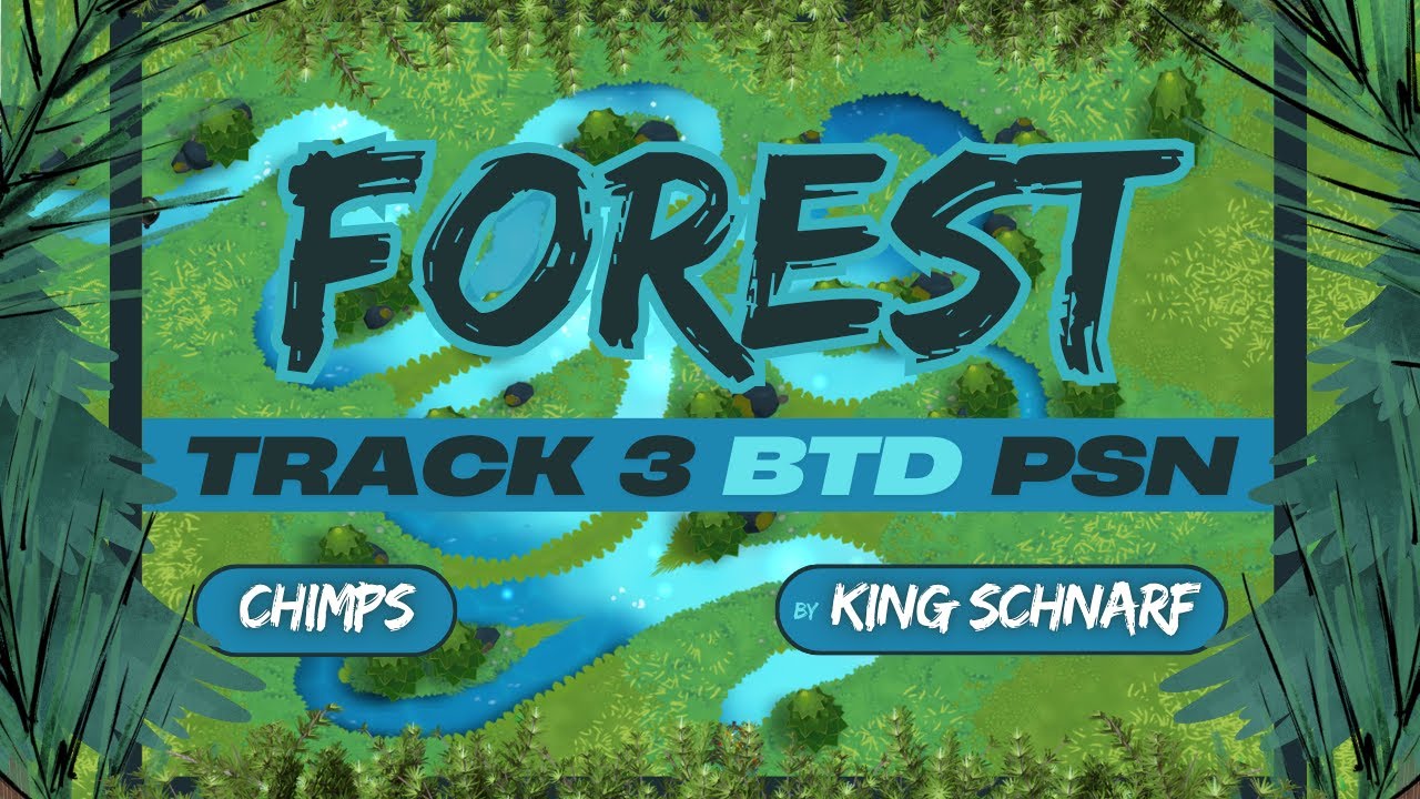 BTD6 Forest Track 3 BTD PSN, Custom Map by King Schnarf - C.H.I.M.P.S ...