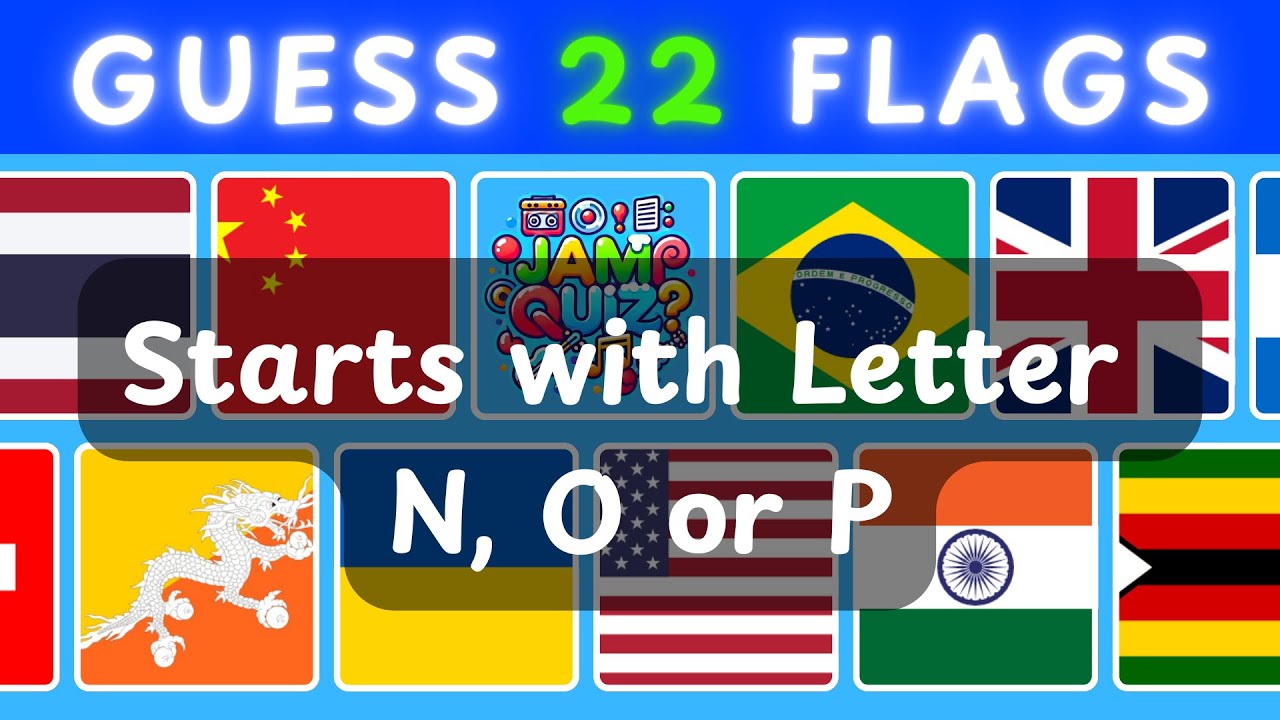 Guess Country by the Flag (22 Countries Starting with Letter N, O or P ...