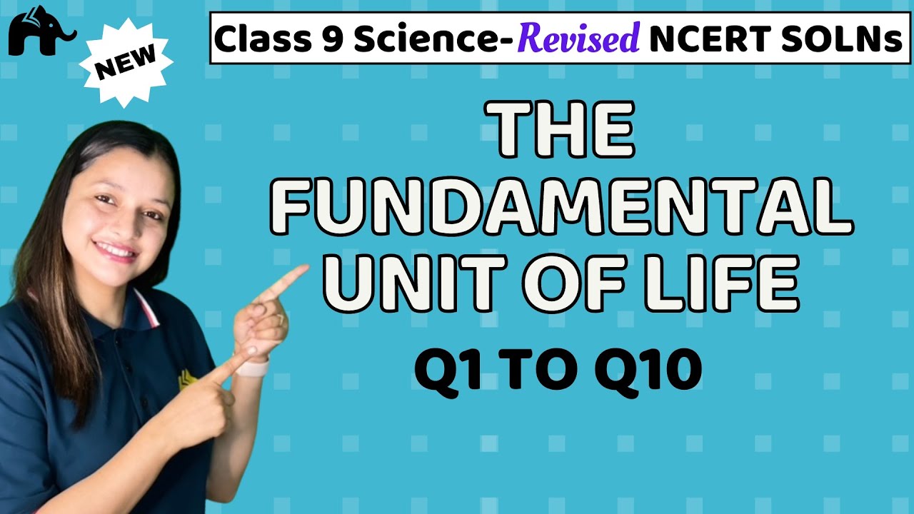 The Fundamental Unit Of Life Class 9 Science Revised NCERT Solutions the-fundamental-unit-of-life-class-9-science-revised-ncert-solutions