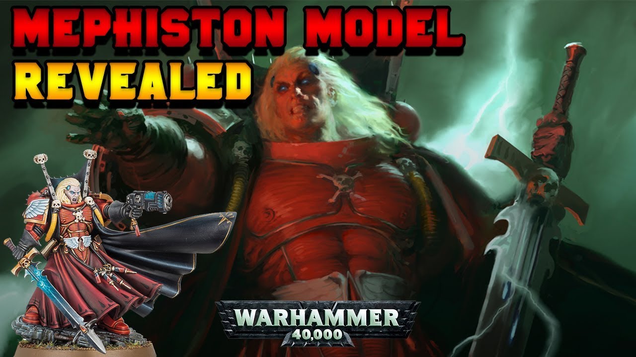 NEW Mephiston Model Revealed!! | Warhammer 40,000 - YouTube