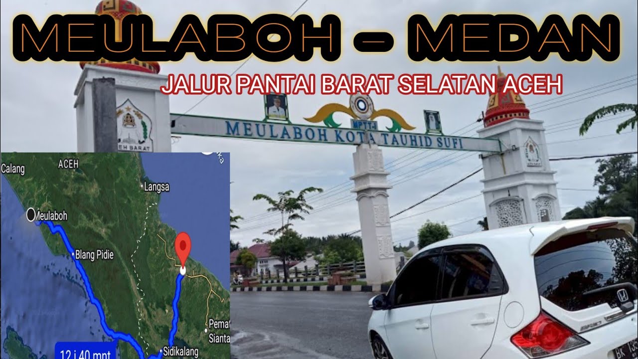 Episode 1 : Jalan Raya Meulaboh - Medan, Keindahan Aceh yang ...