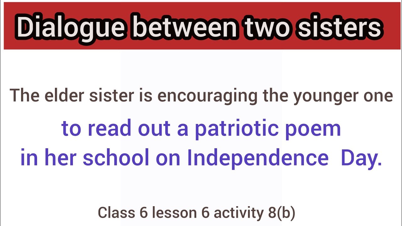 write a dialogue between two sisters encouraging the younger one to ...