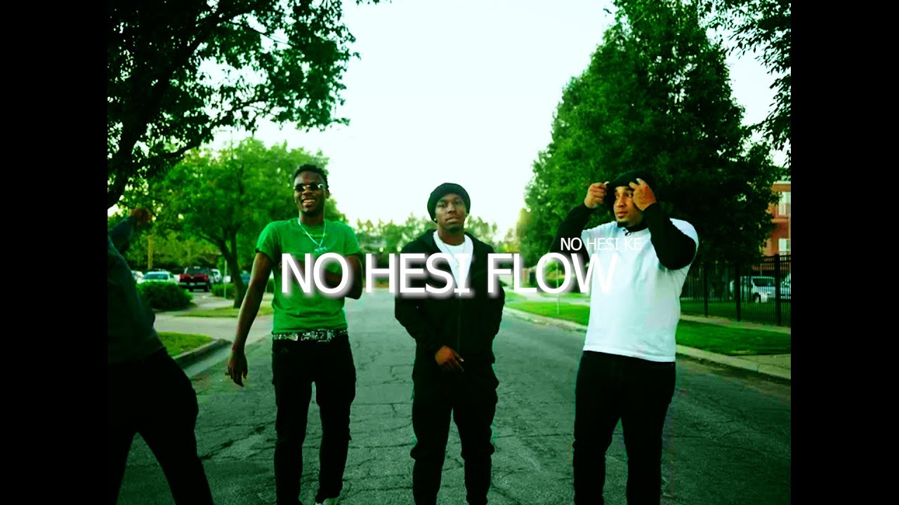No Hesi Ke- No Hesi Flow (Official Music Video) Dir x ...