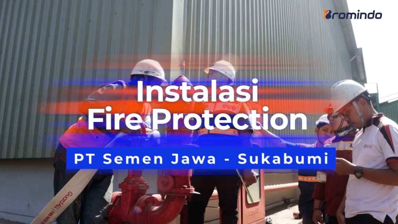 Instalasi Fire Protection dan Uji Kelayakannya untuk PT Semen Jawa ...
