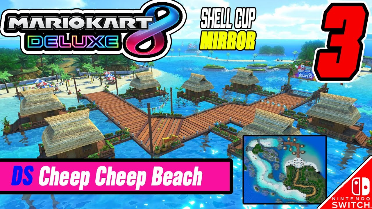 Mario Kart 8 Deluxe | SHELL CUP | MIRROR | #3 | DS Cheep Cheep Beach ...