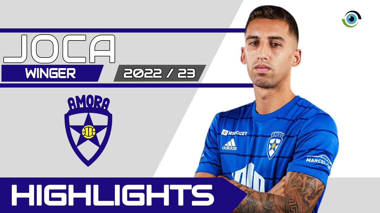 Joca - Ponta / Winger - Amora FC (POR) - 2022 / 2023 - YouTube
