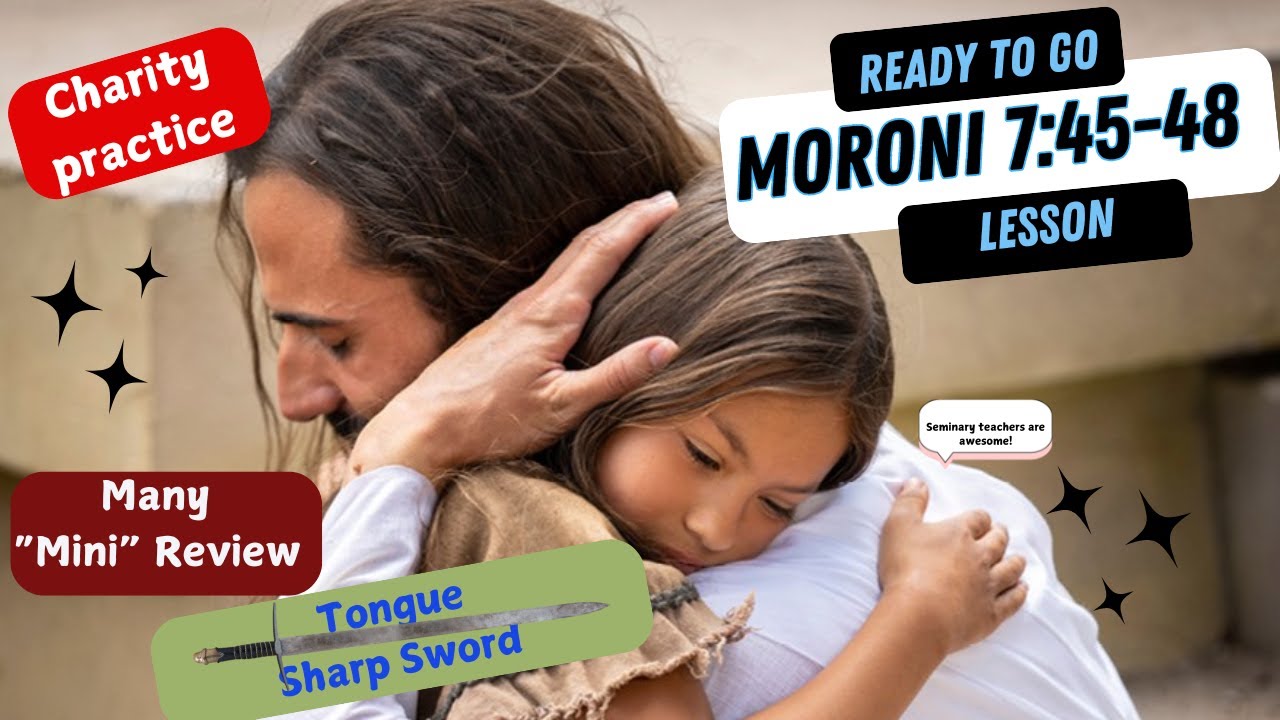 Moroni 7 Part 2: LDS Seminary Come Follow Me Lesson on Charity Practice ...