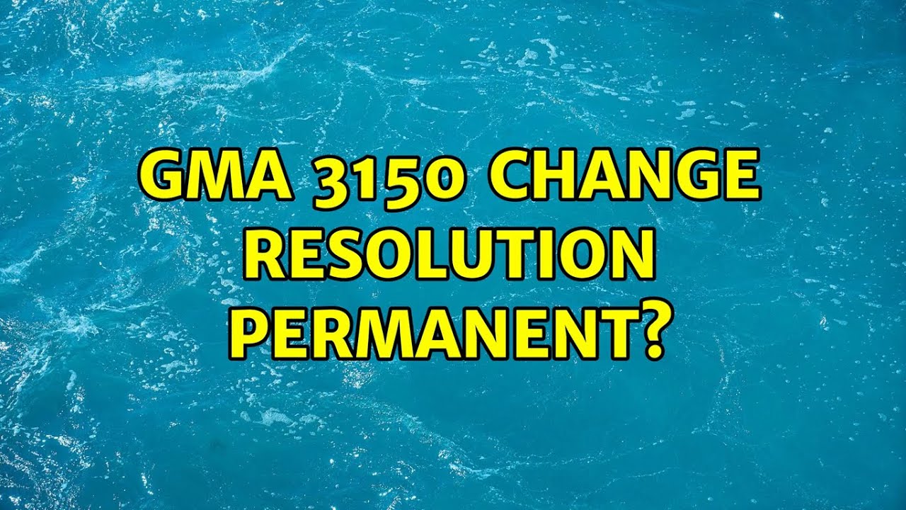 Ubuntu: GMA 3150 change resolution permanent? - YouTube