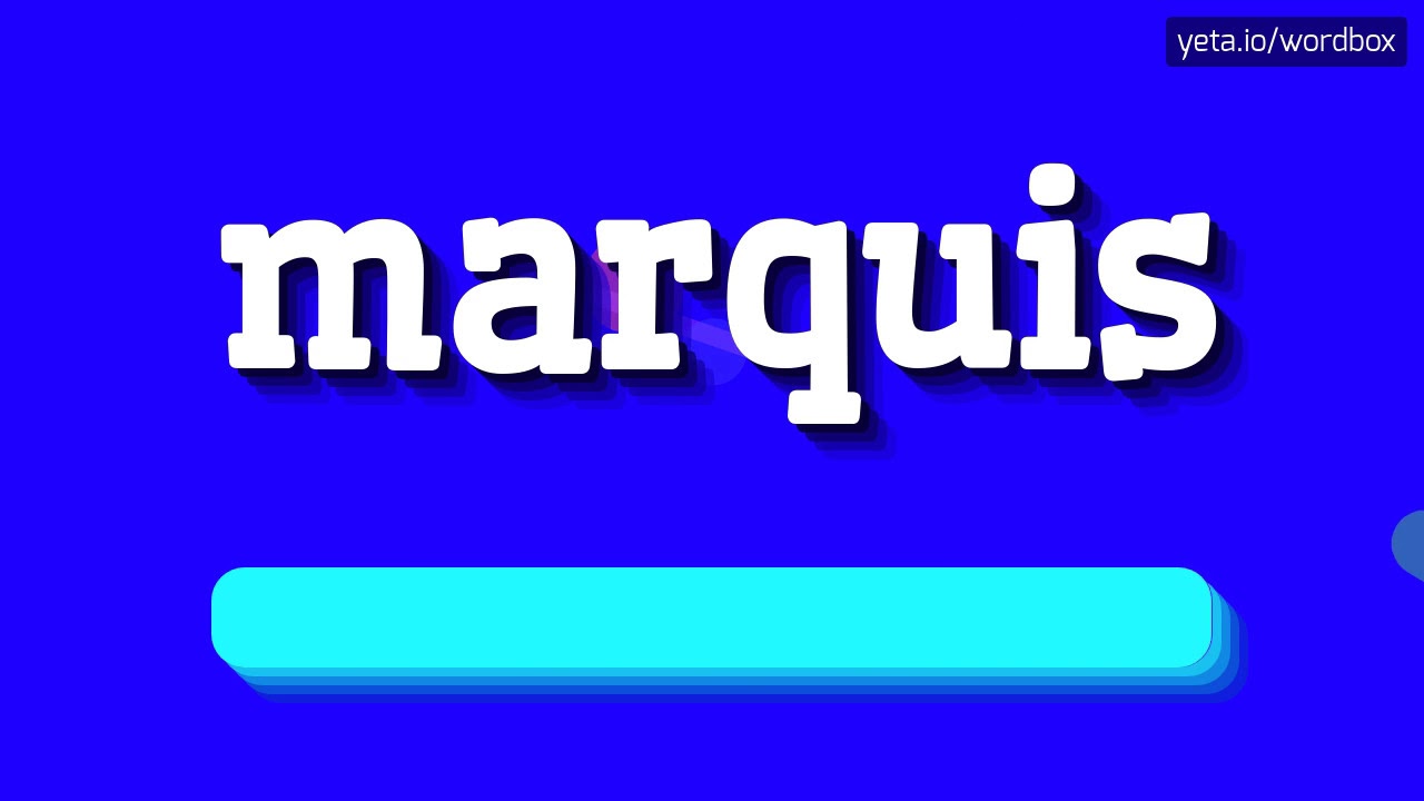 HOW TO SAY MARQUIS? - YouTube