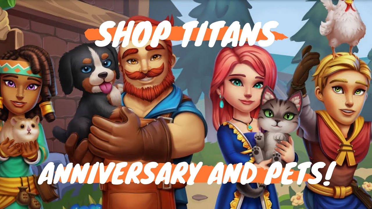 Shop Titans // 1-Year Anniversary and Pets! // Short Pets Guide - YouTube