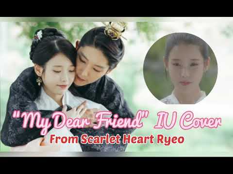 [COVER] “My Dear Friend (Thank You For Being You)” by IU from Scarlet Heart Ryeo