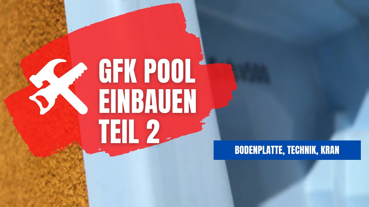 GFK Pool selber einbauen #2 Bodenplatte, Pooltechnik und Kranarbeiten - YouTube
