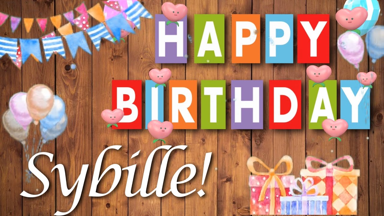 Alles Gute liebe Sybille! Herzlichen Glückwunsch zum Geburtstag! - YouTube