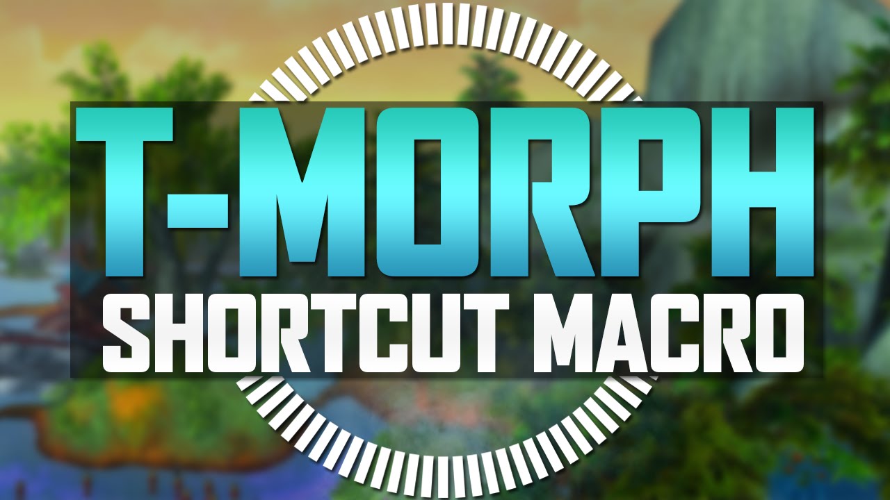 Tmorph Macro - Quick Setup - Warlords of Draenor - YouTube