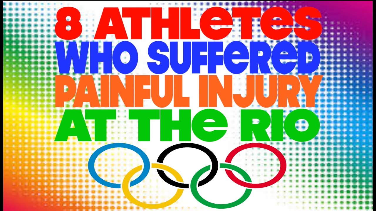 8 ATHLETES WHO SUFFERED PAINFUL INJURY AT THE RIO OLYMPICS - YouTube