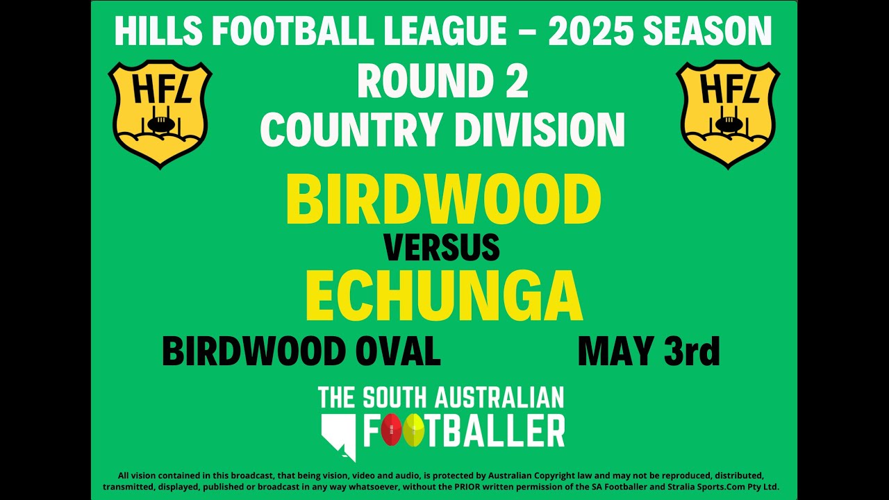 HFL 2025: Round 2 Birdwood Vs Echunga 03/05/25 at Birdwood Oval - YouTube