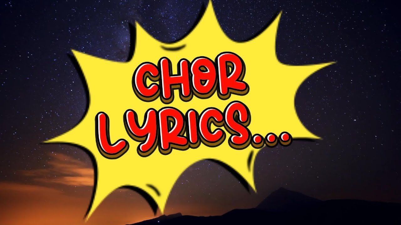 Justh - Chor lyrics | Chor song (Lyrics ) - YouTube