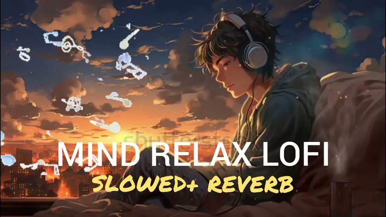Ultimate Mind-Relaxing Lo-Fi Beats for Chilling and Studying|| Mind Relax Lofi || #song #music ...