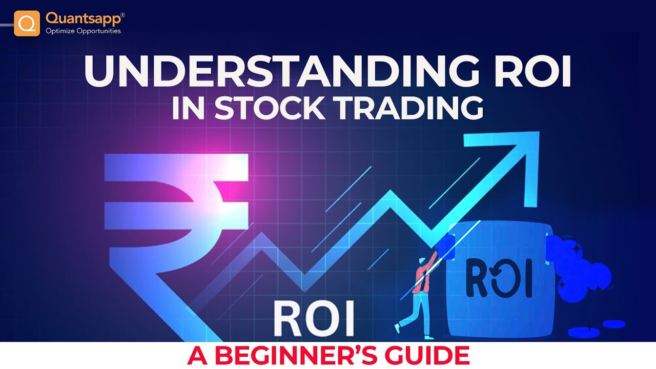 Understanding ROI in Stock Trading: A Beginner’s Guide - YouTube