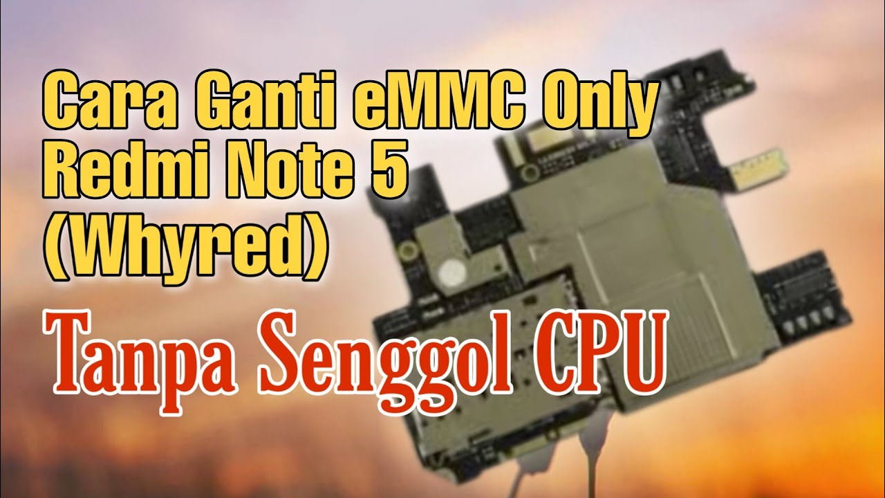 Cara Ganti eMMC Only Redmi Note 5 Whyred Tested - YouTube