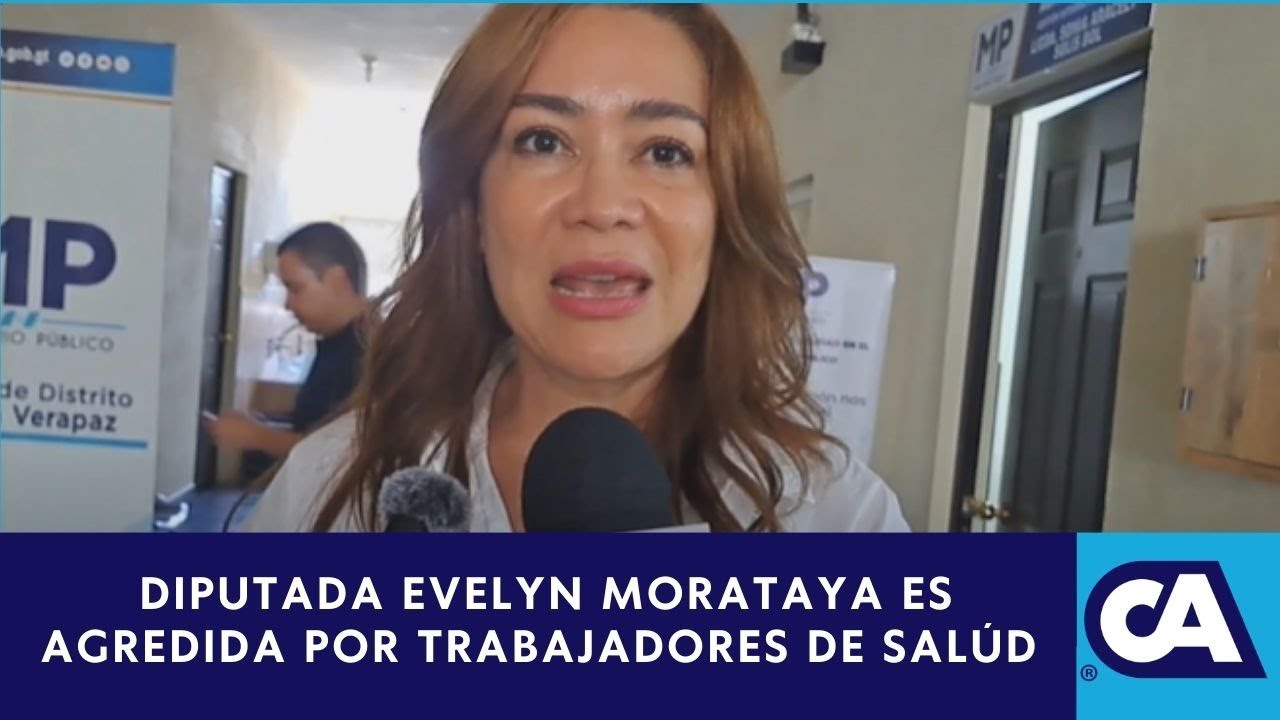 Diputada Evelyn Morataya fue agredida por trabajadores de salud pública ...