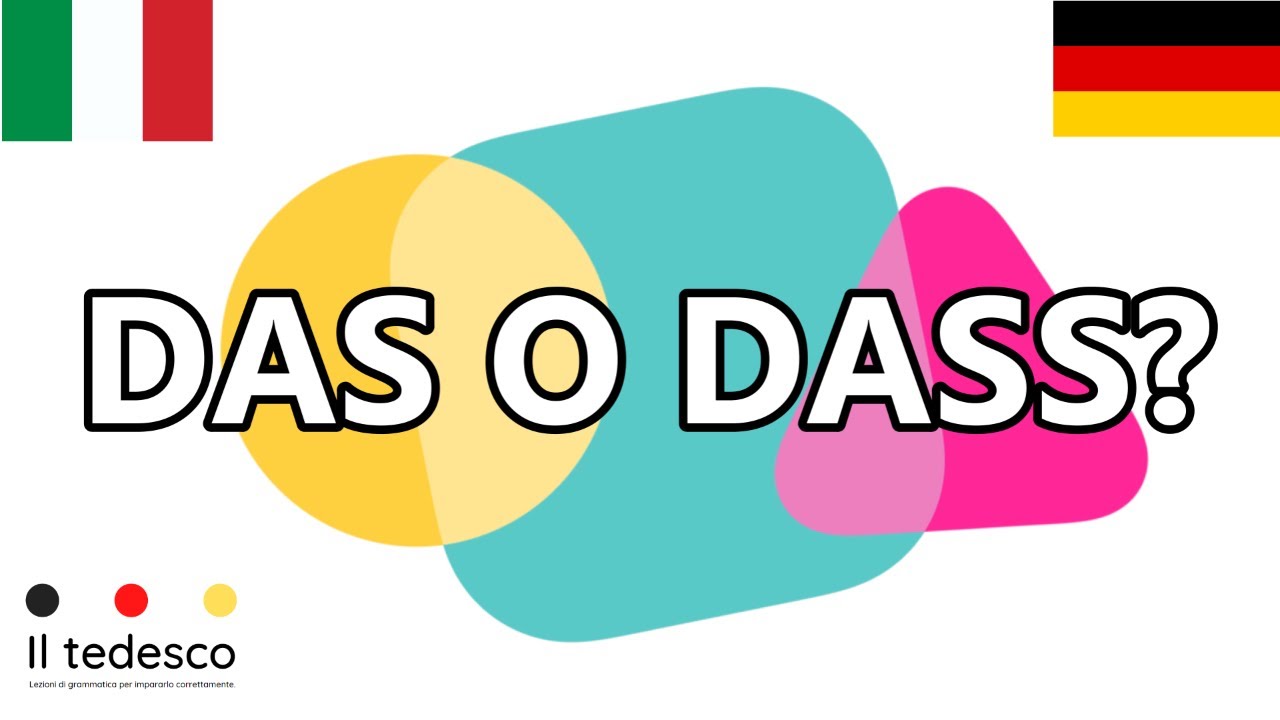 Tedesco: das o dass? [spiegazione in italiano con esempi] - YouTube