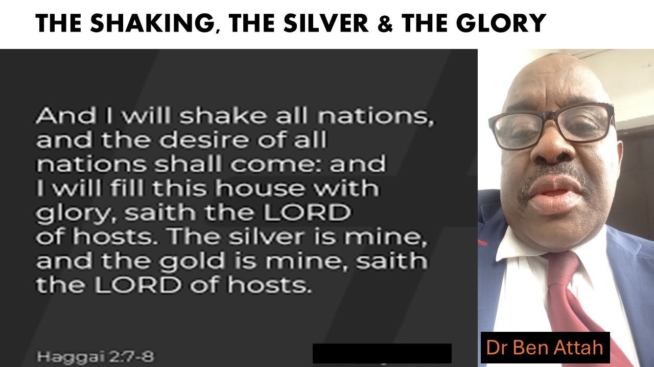 THE SHAKING THE SILVER & THE GLORY I Dr Ben Attah - YouTube