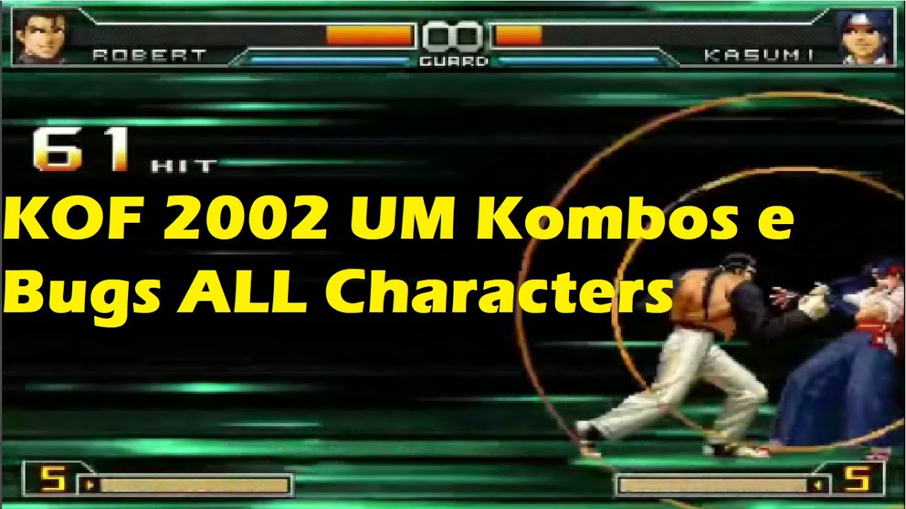 KOF 2002 UM Combos and bugs for all characters - YouTube