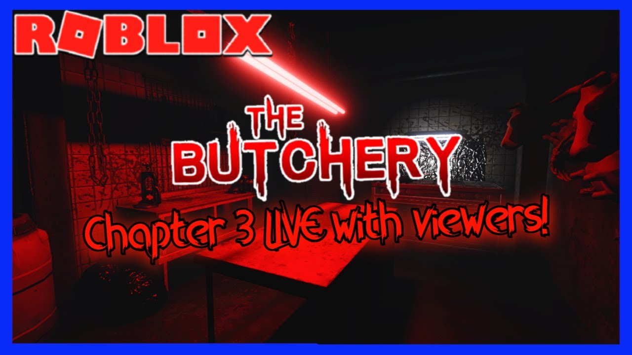 [🔴Live] THE BUTCHERY CHAPTER 3 w/ Viewers | Roblox Live - YouTube