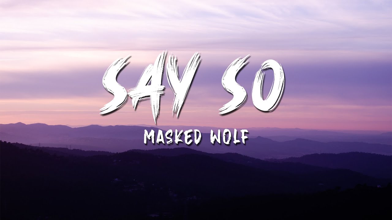 Masked Wolf - Say So (Lyrics) - YouTube