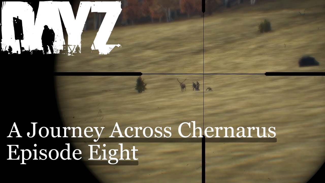 DayZ - A Journey Across Chernarus - #8 - Hunting - YouTube