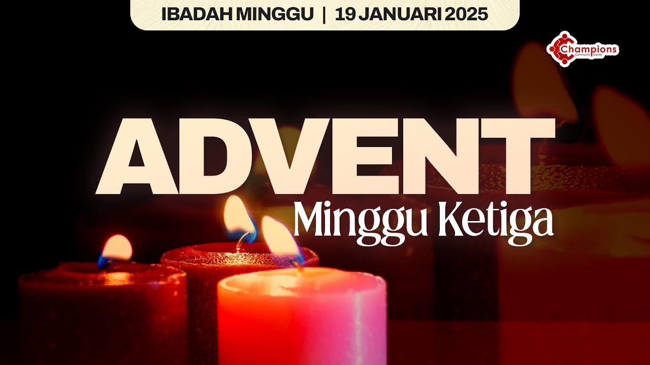 ADVENT MINGGU KETIGA | Ibadah Minggu - 19 Januari 2025 - YouTube