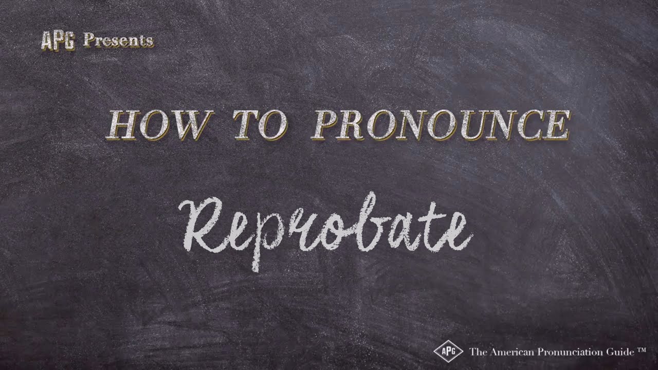 How to Pronounce Reprobate (Real Life Examples!) - YouTube