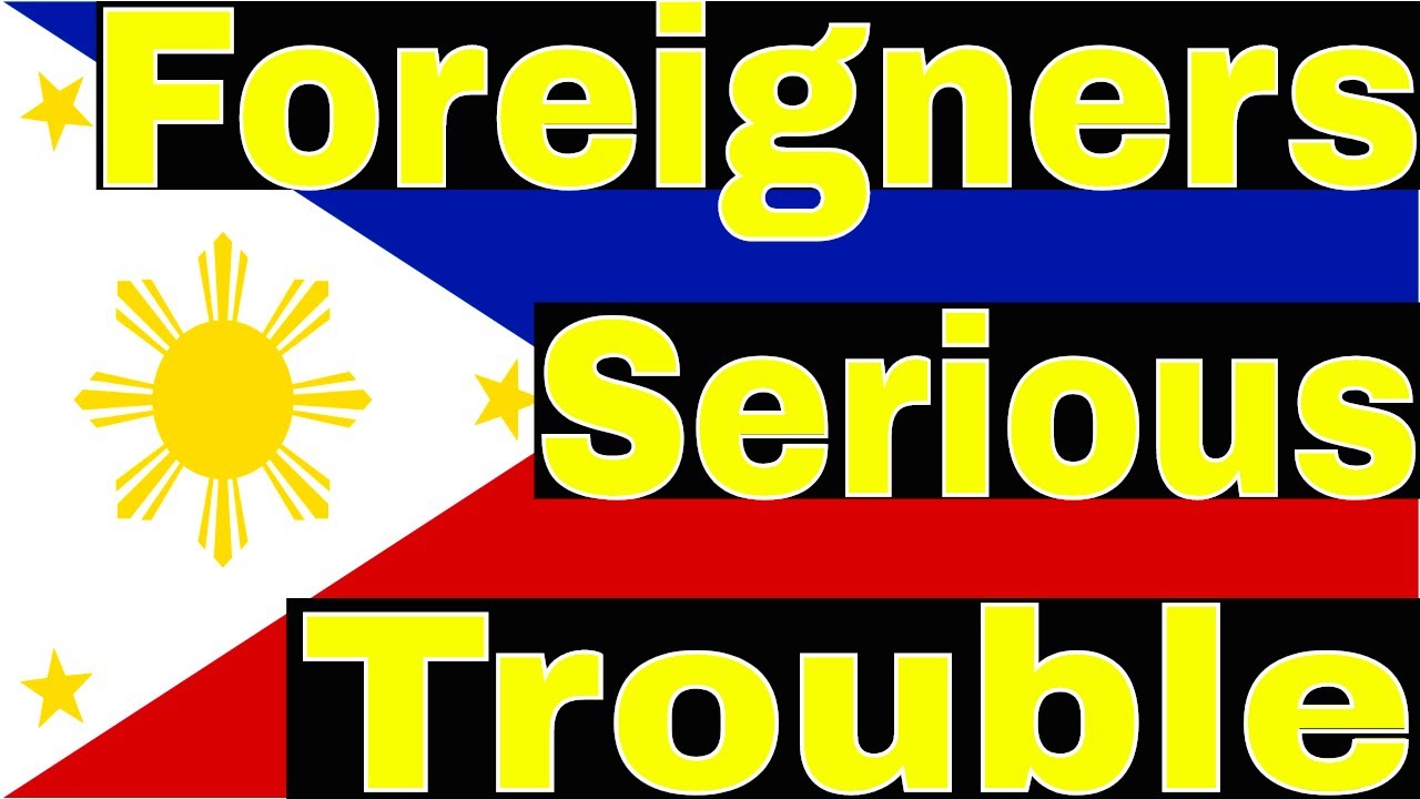 HOW TO GET INTO SERIOUS TROUBLE IN THE PHILIPPINES! - YouTube