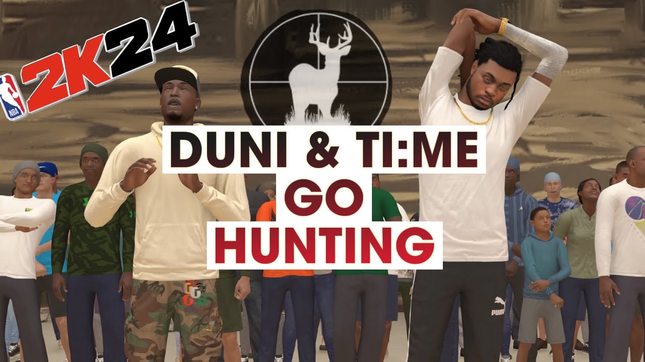DUNI & TI:ME GO HUNTING! | NBA2K24 2V2 - YouTube