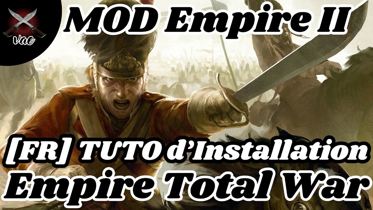 Comment installer le mod Empire II pour Empire Total War ? - YouTube