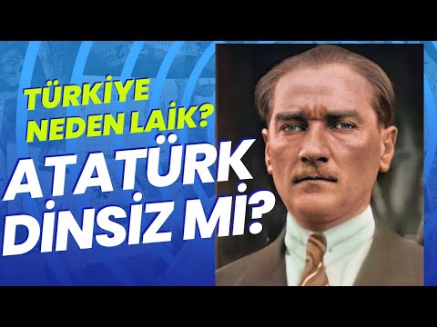 Mustafa Kemal Atatürk Dinsiz miydi? | Atatürk Laikliği Neden Getirdi?