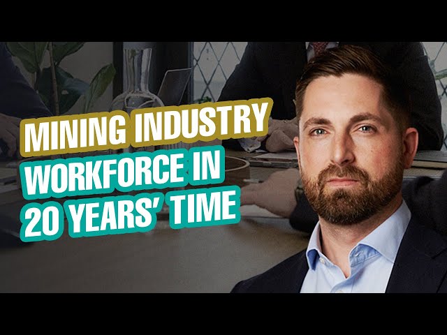 Mining Industry's Workforce in 20 Years’ Time | Resourcing Tomorrow