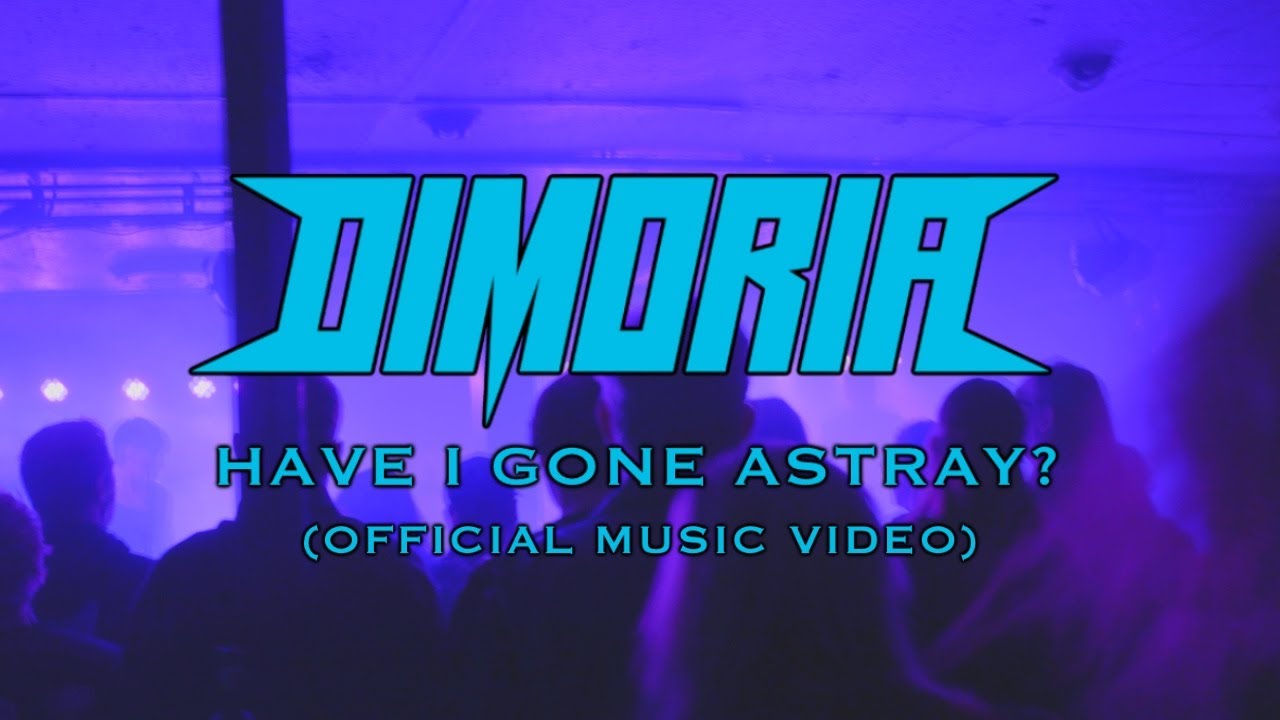 Dimoria - Have I Gone Astray? (Official Music Video) - YouTube