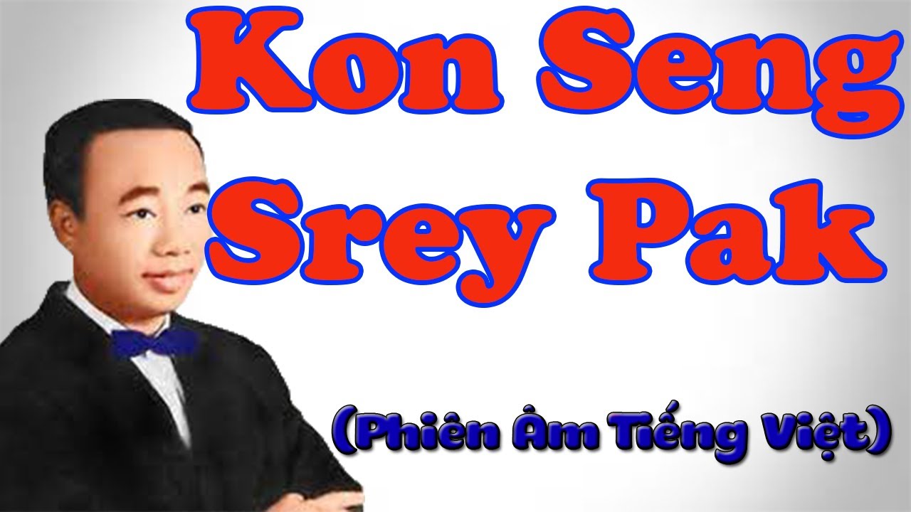 Kon Seng Srey Pak (កន្សែងស្រីប៉ាក់ - Sin SisaMuth)| KARAOKE KHMER VIETSUB - YouTube