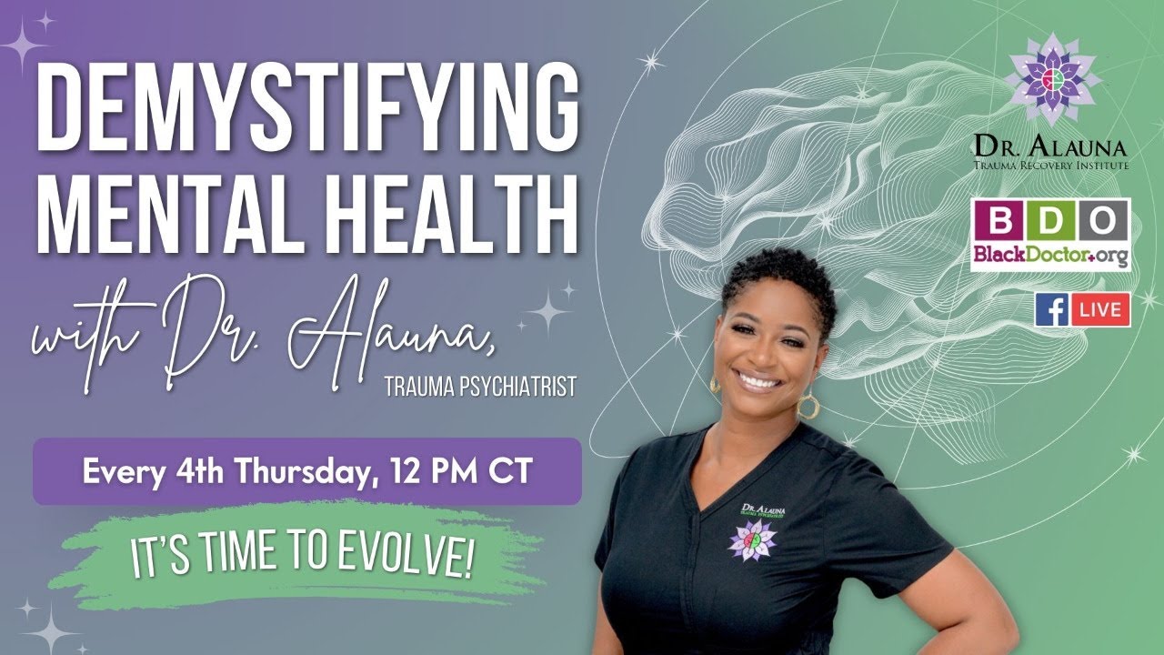 Demystifiying Mental Health with Dr. Alauna - YouTube
