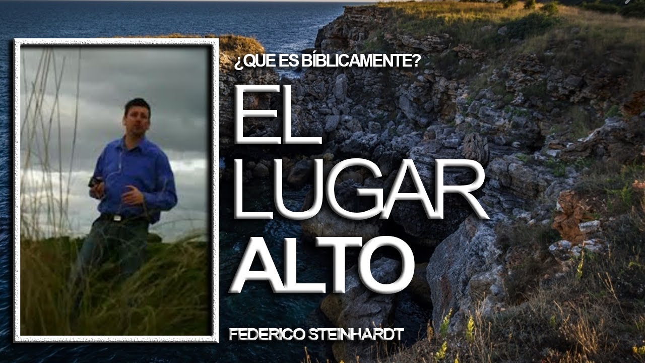 EL LUGAR ALTO | Bíblica-mente ¿Que dice la biblia? - YouTube