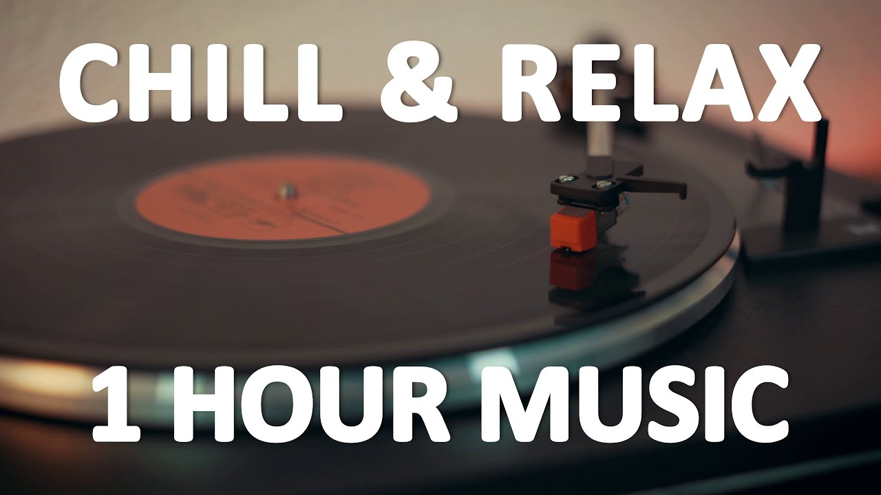 Chill & Relax Background Music | Chillout for Working, Studying ...