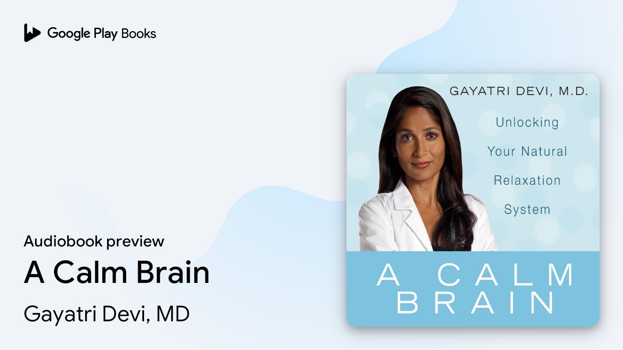A Calm Brain by Gayatri Devi, MD · Audiobook preview - YouTube